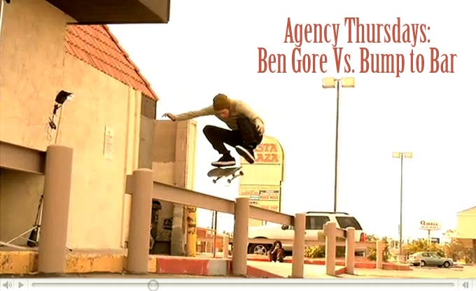 Agency Thursdays: Ben Gore Vs. Bump to Bar - TransWorld SKATEboarding ...