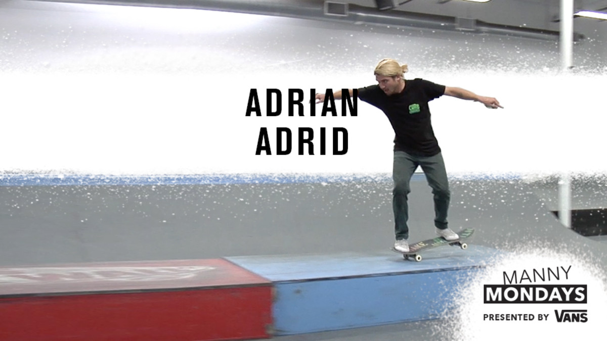 Manny Mondays: Adrian Adrid