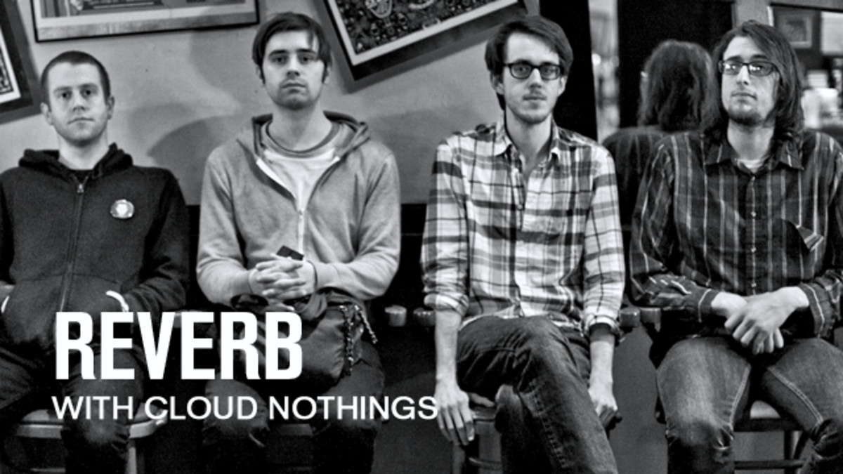 Reverb: Cloud Nothings