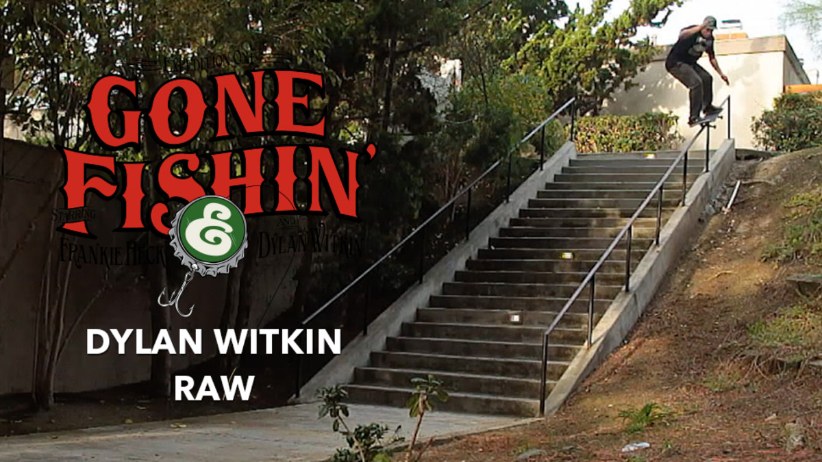 Dylan Witkin, Gone Fishin Raw
