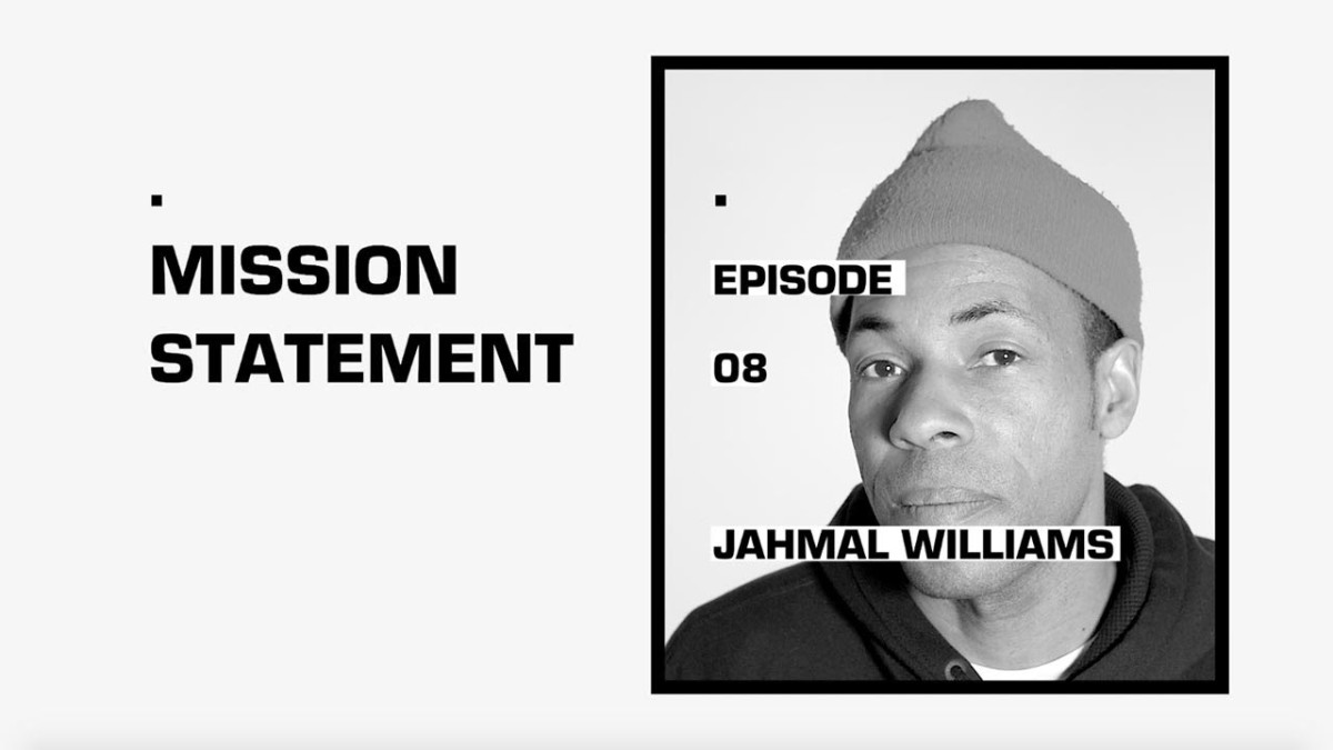 Mission Statement Episode 08: Jahmal Williams - TransWorld ...