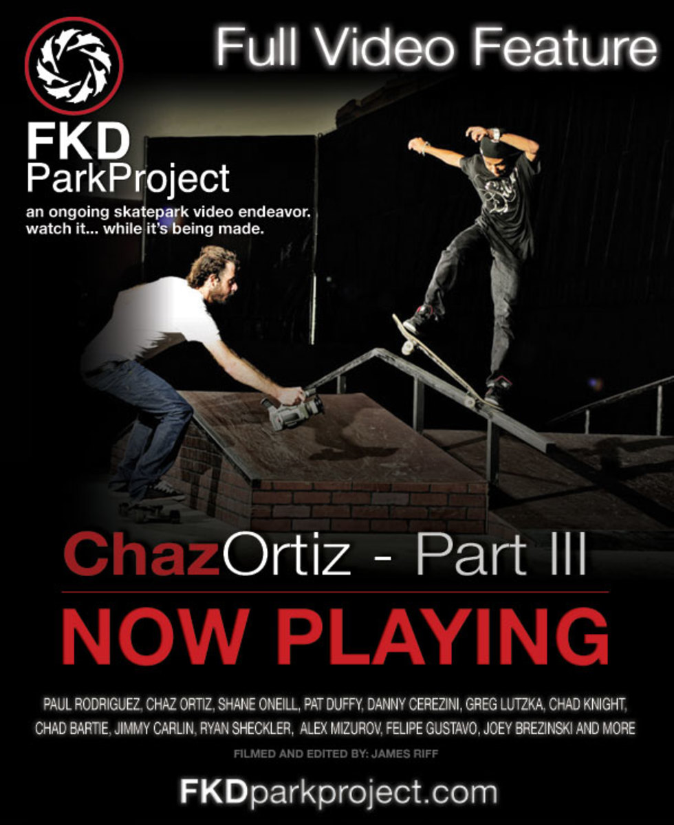 FKD Park Project Chaz Ortiz Part 3 - TransWorld SKATEboarding Magazine