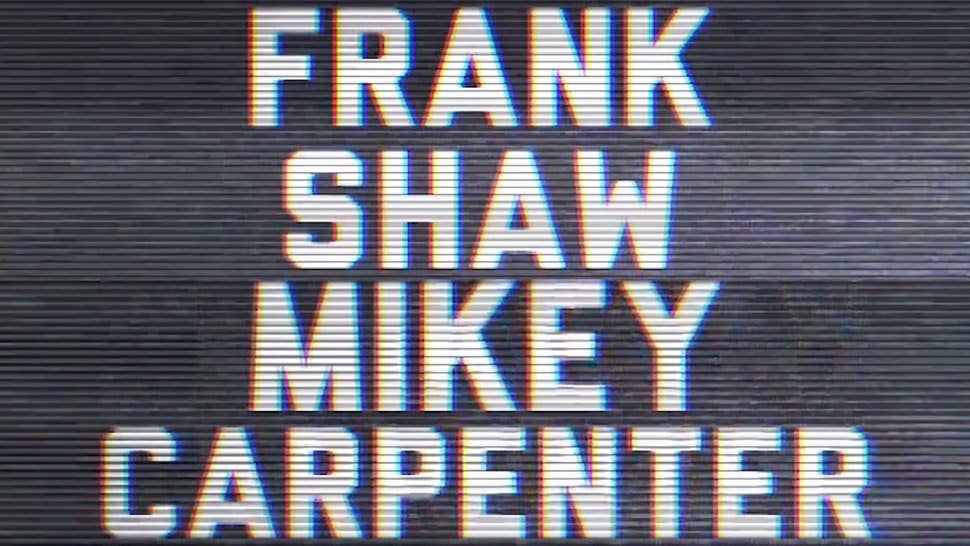 Faded: Frank Shaw and Mikey Carpenter