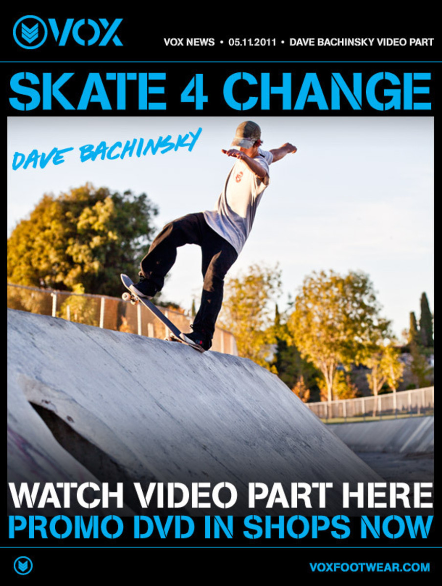 Vox Skate 4 Change Dave Bachinsky - TransWorld SKATEboarding Magazine