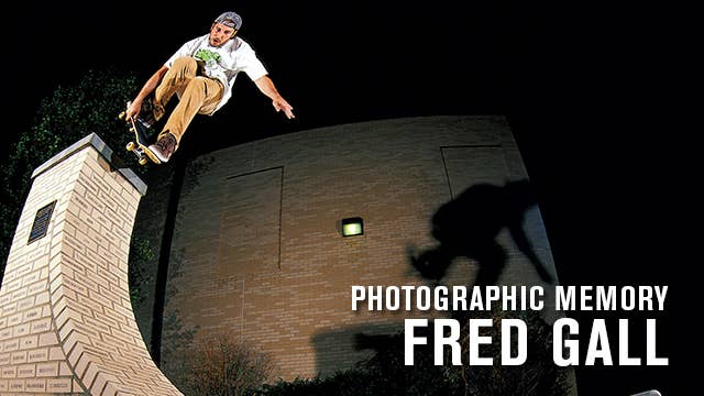 Photographic Memory: Fred Gall - Skateboarding