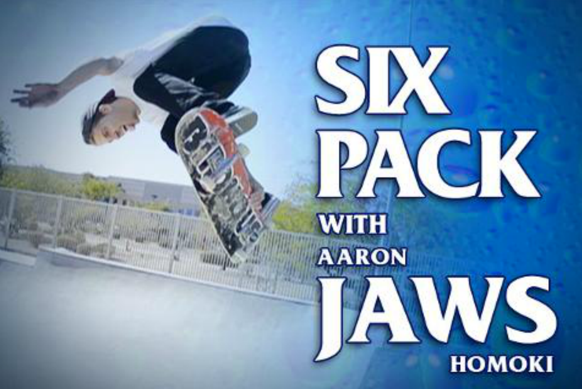 6 Pack: Aaron "Jaws" Homoki - Skateboarding