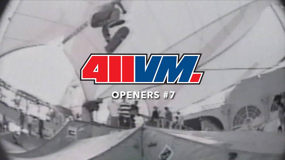 411VM #7 Openers - Skateboarding