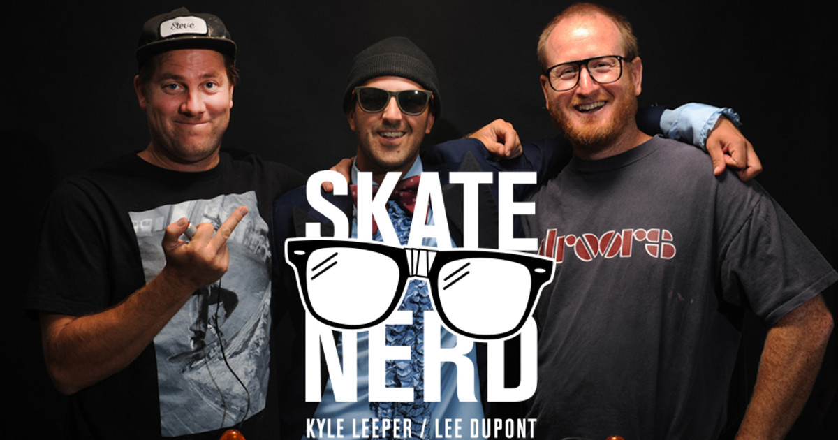 Skate Nerd: Kyle Leeper Vs. Lee Dupont - Skateboarding