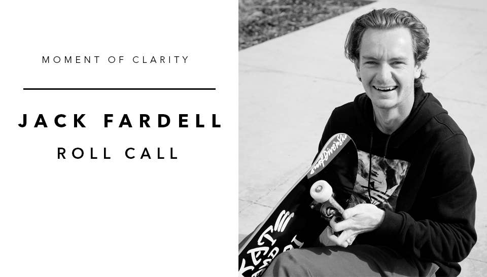 Moment Of Clarity: Jack Fardell Roll Call - Skateboarding