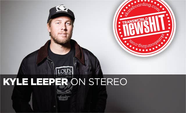 newsHIT Interview: Kyle Leeper On Stereo - Skateboarding