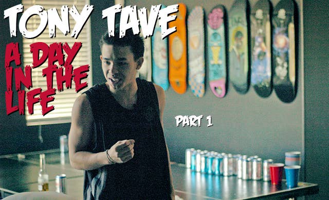 DAY IN THE LIFE: TONY TAVE Part 1 - Skateboarding