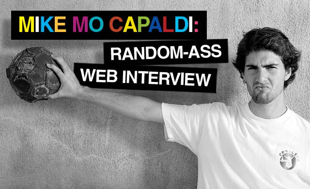 Mike Mo Capaldi: Random-Ass Web Interview - Skateboarding