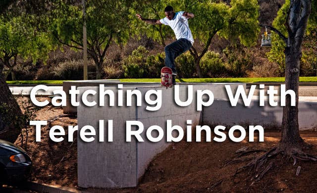 Catching Up With Terell Robinson - Skateboarding