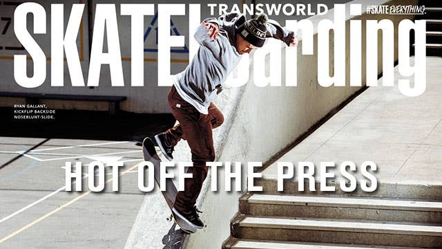Hot Off The Press: Ryan Gallant, October 2014 - Skateboarding