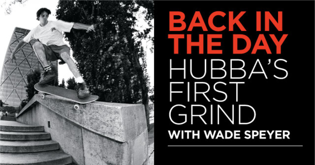 Back In The Day: Hubba's First Grind - Skateboarding