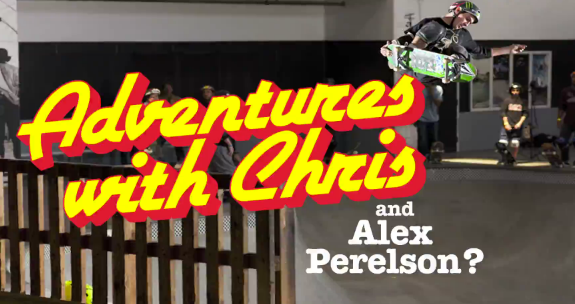 Adventures With Chris: Alex Perelson - Skateboarding