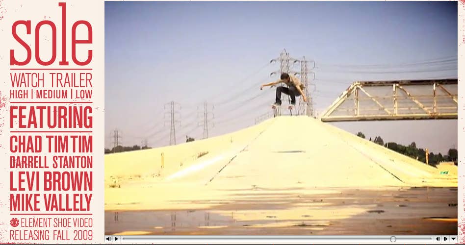 Element, SOle, Darrell Stanton, Chad Tim Tim, Mike Vallely, Levi Brown ...