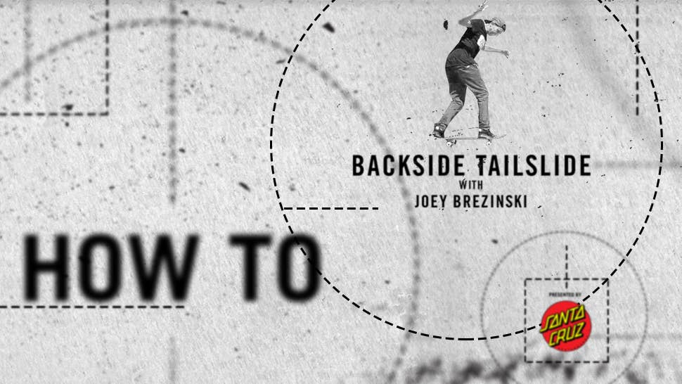 How To: Backside Tailslide with Joey Brezinski - Skateboarding