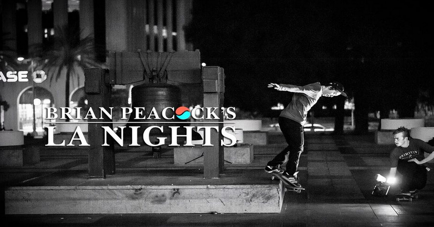Brian Peacock's LA Nights - Skateboarding