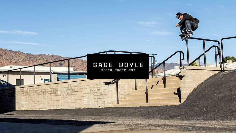 Video Check Out: Gage Boyle - Skateboarding