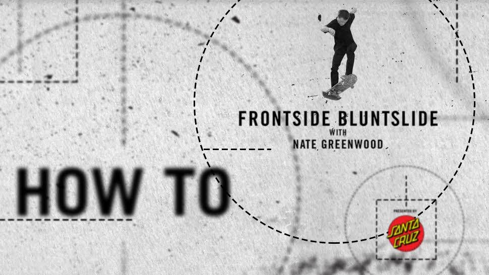 How To: Frontside Bluntslide with Nate Greenwood - Skateboarding