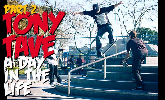 DAY IN THE LIFE: TONY TAVE PART 2 - Skateboarding