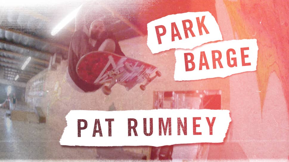 Park Barge: Pat Rumney - Skateboarding