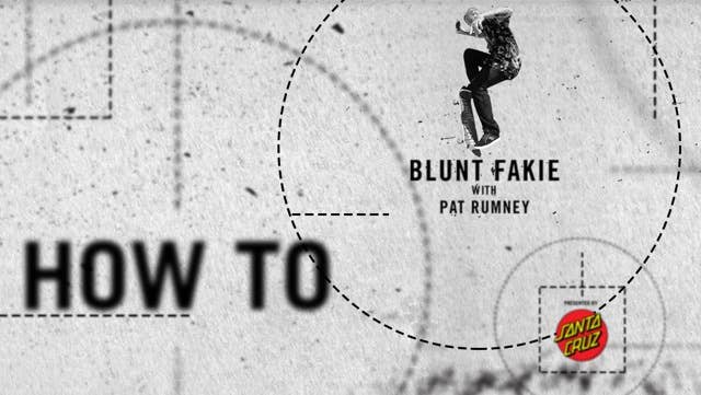 How To presented by Santa Cruz: Blunt Fakie with Pat Rumney - Skateboarding