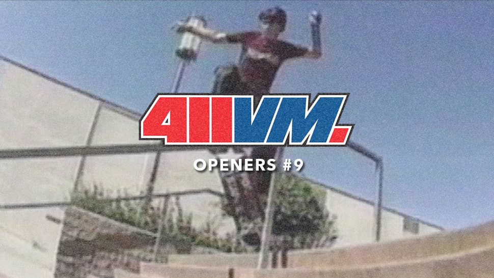 411VM #9 Openers - Skateboarding