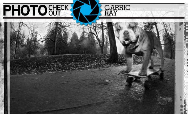 Photographer Check Out: Garric Ray - Skateboarding
