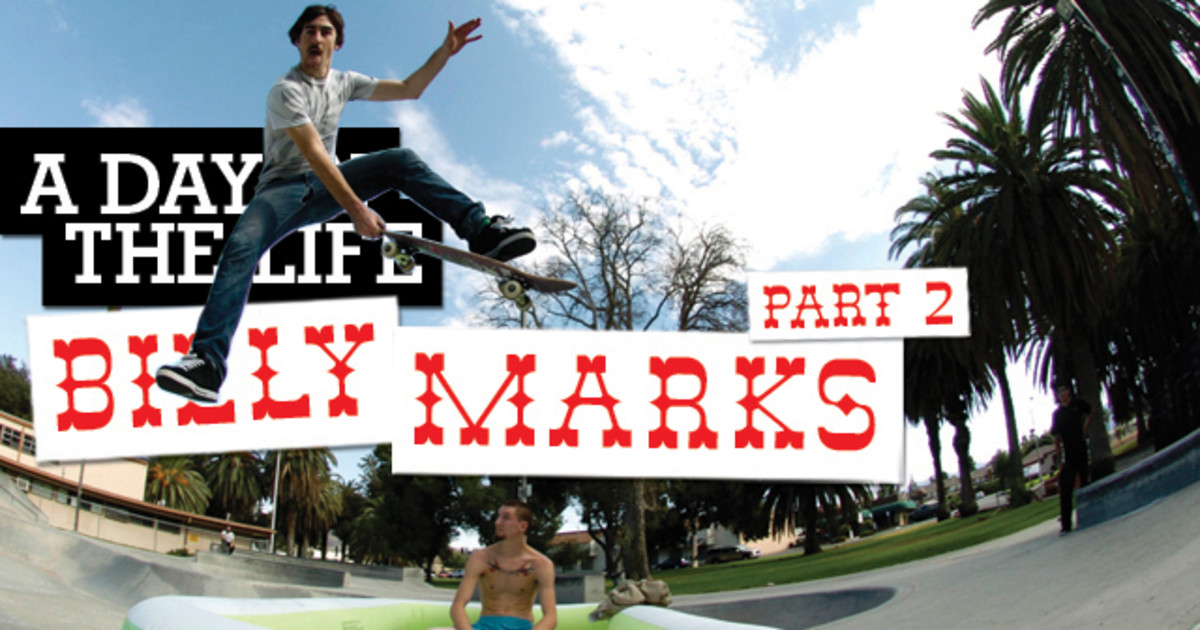 Billy Marks Day In The Life Part 2 - Skateboarding
