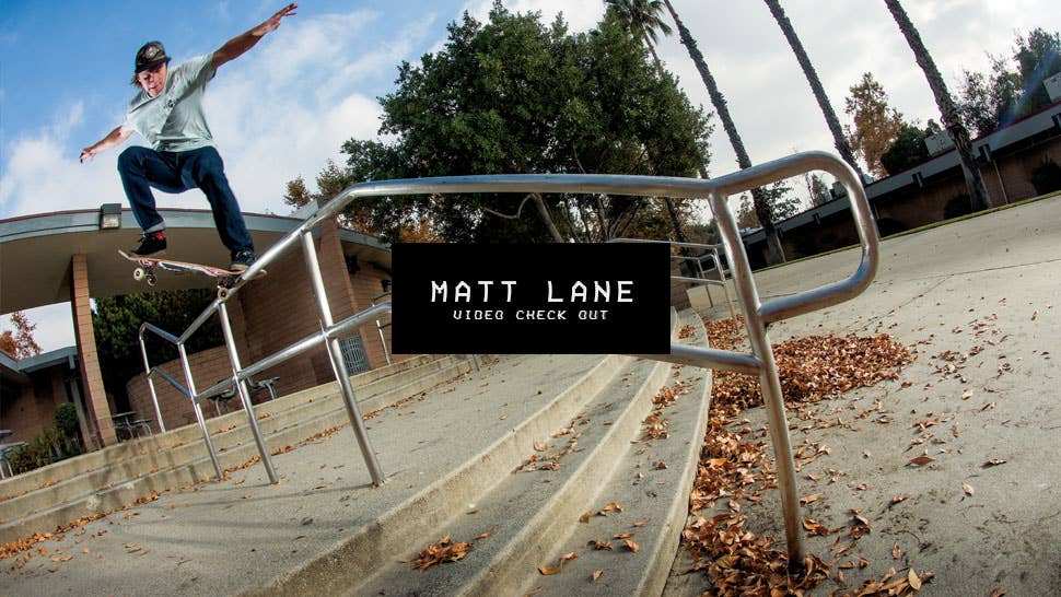 Video Check Out: Matt Lane - Skateboarding
