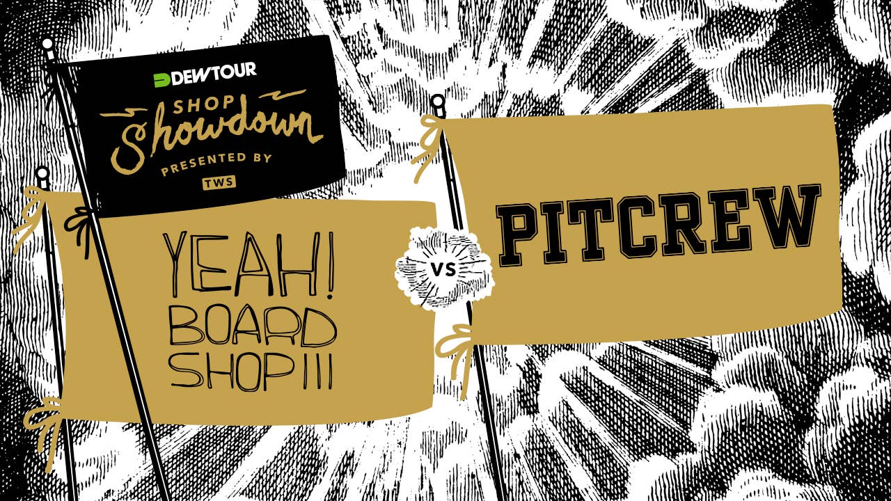Dew Tour Shop Showdown: Yeah Boardshop Vs. Pitcrew - Skateboarding
