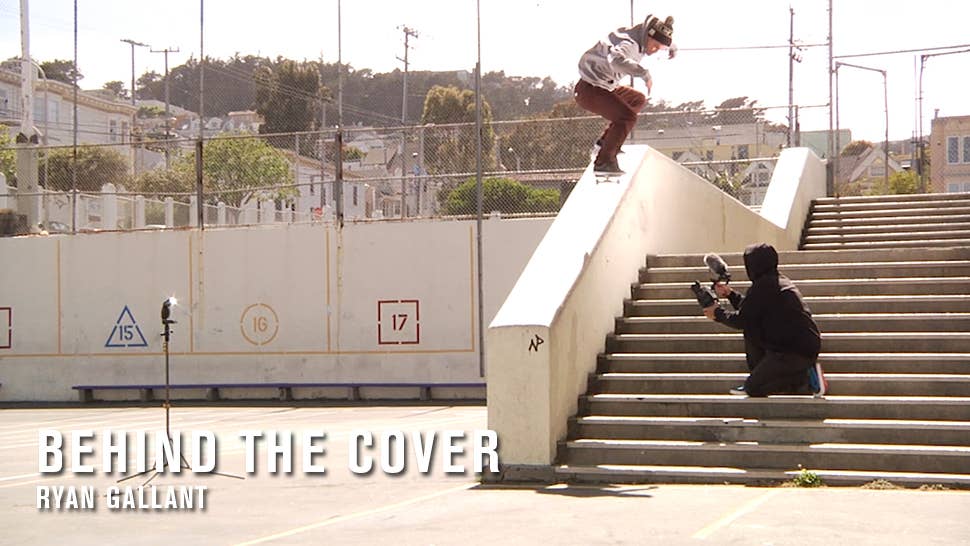 Behind The Cover: Ryan Gallant - Skateboarding