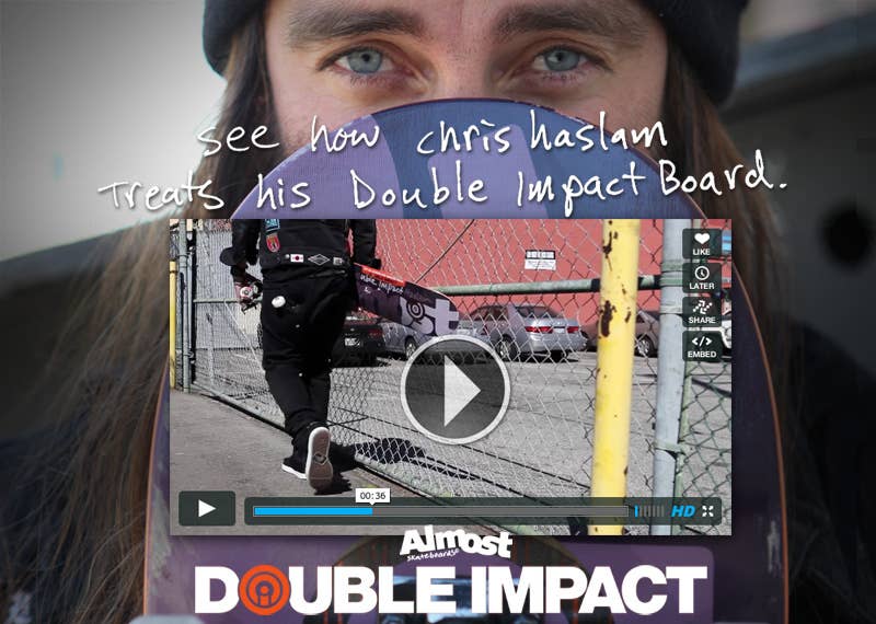 Chris Haslam x almost Double Impact - Skateboarding