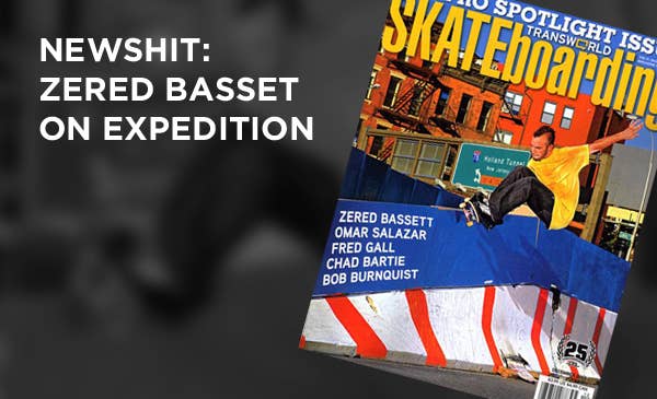 newsHIT INTERVIEW: ZERED BASSETT ON EXPEDITION - Skateboarding