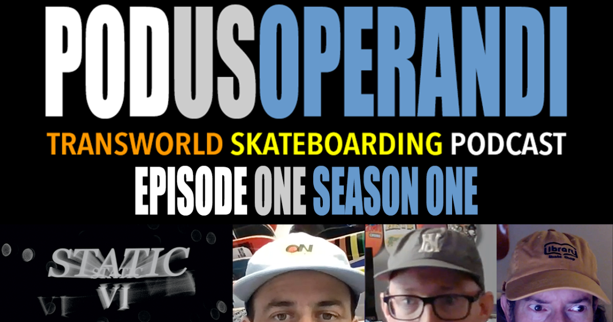 The first episode of the TransWorld SKATEboarding Podcast: Podus ...