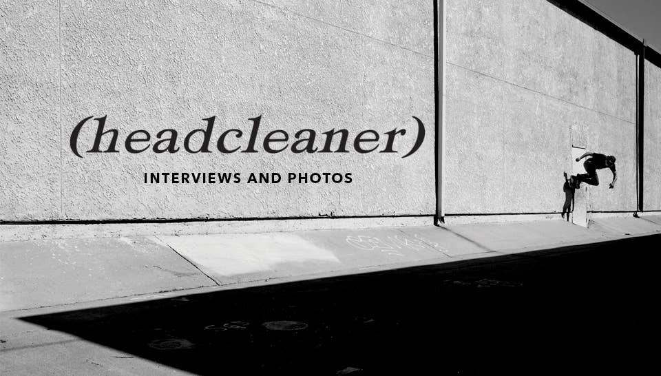 Headcleaner Interviews and Photos - Skateboarding